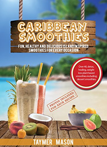 Caribbean Smoothies: Fun, Healthy and Delicious Island Inspired ...