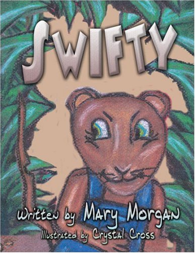 Swifty: Morgan, Mary Sue: 9781604415797: Amazon.com: Books