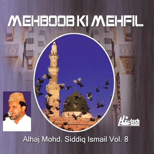 Play Mehboob Ki Mehfil, Vol. 8 by Alhaj Mohd Siddiq Ismail on Amazon Music