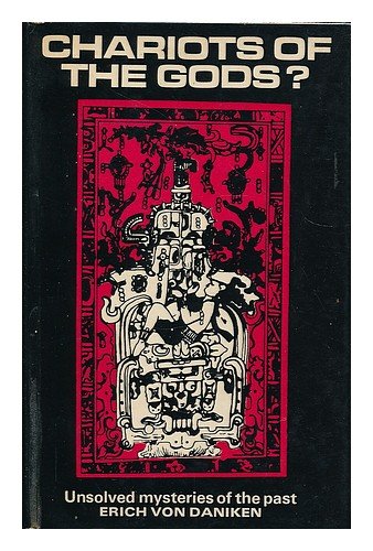 Chariots of the gods? : unsolved mysteries of the past / by Erich von ...