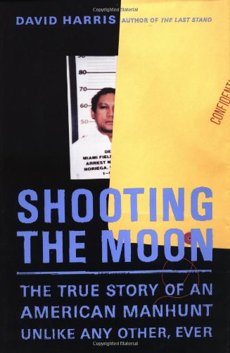 Shooting the Moon: The True Story of an American Manhunt Unlike Any ...