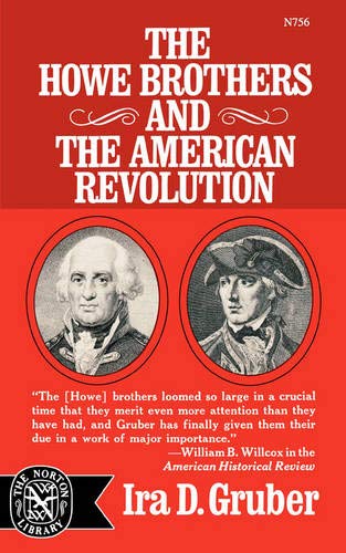 Howe Brothers and the American Revolution (The Norton library): Ira D ...