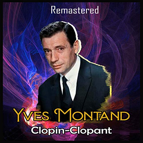 Clopin-Clopant (Remastered) di Yves Montand su Amazon Music - Amazon.it