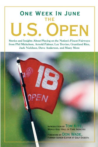 One Week in June: The U.S. Open: Stories and Insights About Playing on ...