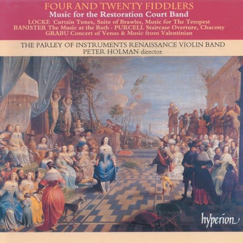 Play Four & Twenty Fiddlers: Music for the Restoration Court Band ...