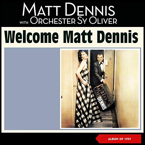 Welcome Matt Dennis (Album of 1955) by Matt Dennis on Amazon Music ...