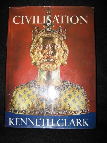Civilization: A Personal View: Clark, Kennteh McKenzie, Baron, Clark ...