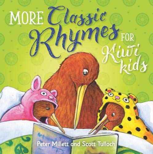 More Classic Rhymes for Kiwi Kids : Millett, Peter, Tulloch, Scott ...