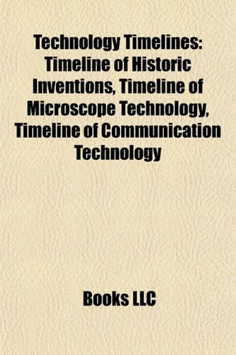 Technology timelines: Timeline of historic inventions, Timeline of ...
