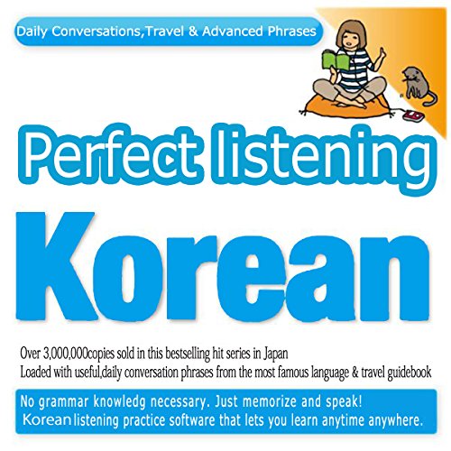 Perfect Listening Korean; Daily Conversations, Travel & Advanced ...