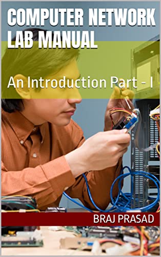 Computer Network Lab Manual : An Introduction Part - I eBook : Prasad ...