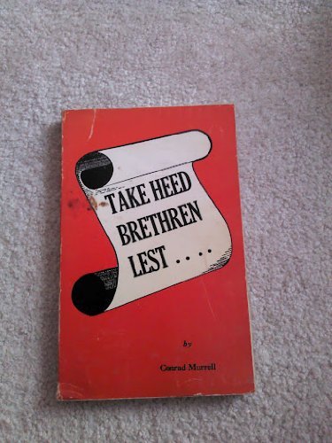 Take Heed Brethren Lest...: Conrad Murrell: Amazon.com: Books