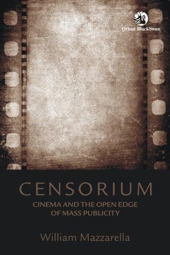 Censorium: Cinema and the Open Edge of Mass Publicity: William ...