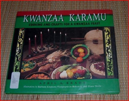 Kwanzaa Karamu: Cooking and Crafts for a Kwanzaa Feast: Brady, April A ...