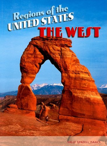 The West (Regions of the United States): Isaacs, Sally Senzell ...