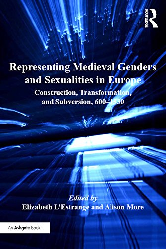 Representing Medieval Genders and Sexualities in Europe: Construction ...