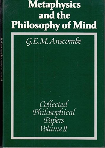 The collected philosophical papers of G.E.M. Anscombe: G.E.M. Anscombe ...