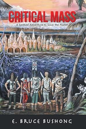 Amazon.com: Critical Mass: A Spiritual Adventure to Save the Planet ...