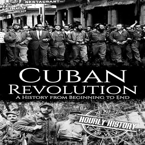Cuban Revolution: A History from Beginning to End (Audio Download ...