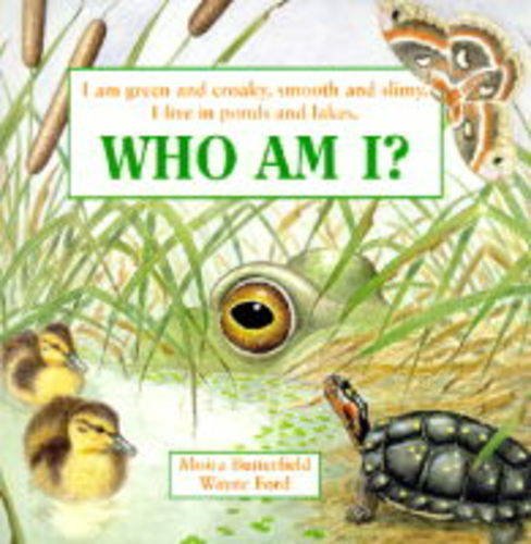 Who Am I?: Green and Croaky (Frog) (Who Am I ?): Moira Butterfield ...