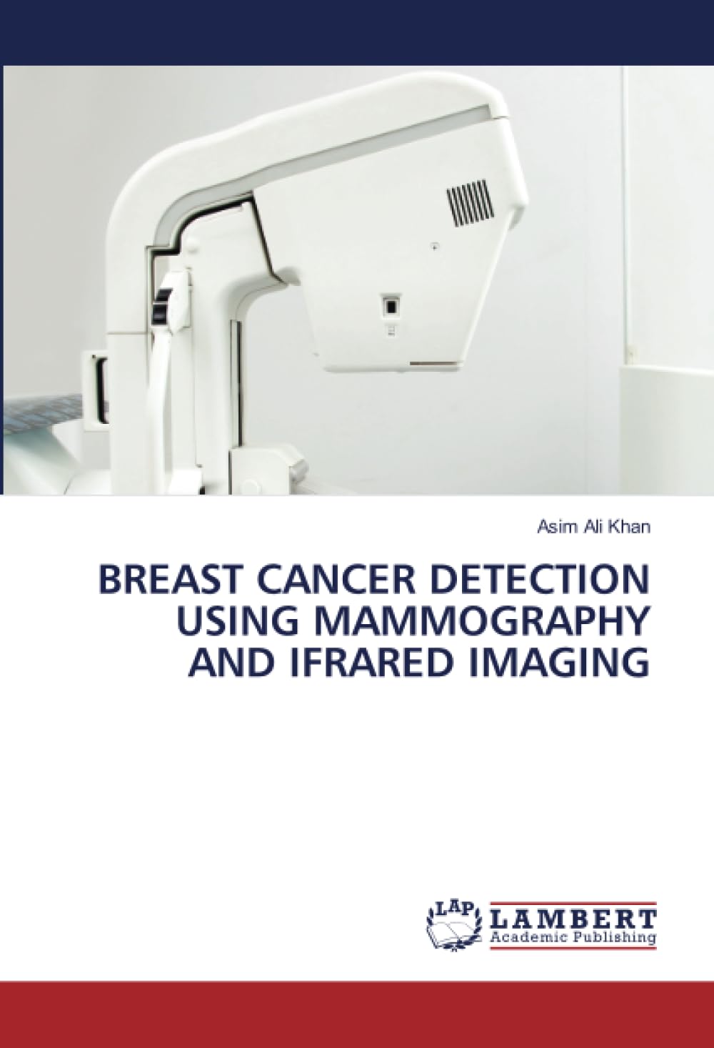 BREAST CANCER DETECTION USING MAMMOGRAPHY AND IFRARED IMAGING: Khan ...