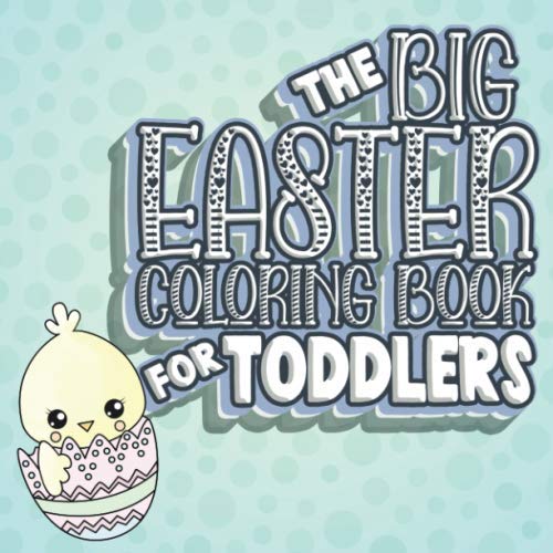 The Big Easter Coloring Book For Toddlers: Easter Fun Giant Coloring ...