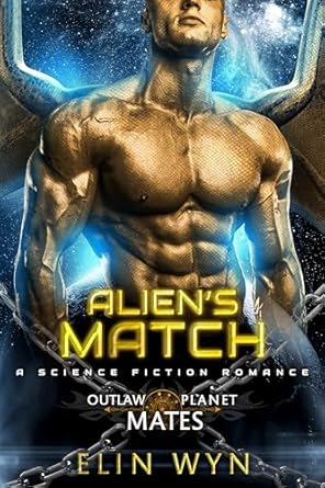 Alien's Match: A Sci-Fi Alien Romance - Kindle edition by Wyn, Elin ...