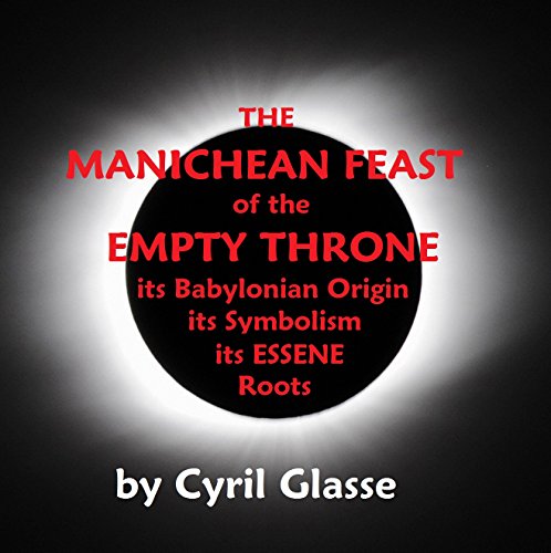 The Manichean Feast of the Empty Throne: its Babylonian Origin, its ...
