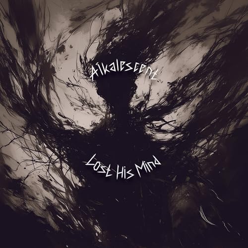 Play Lost His Mind by Alkalescent on Amazon Music Unlimited