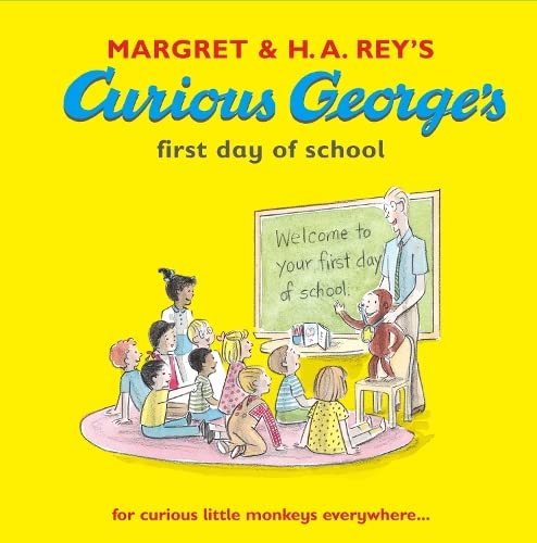Curious George's First Day of School : Rey, Margret, Rey, H. A., Rey ...
