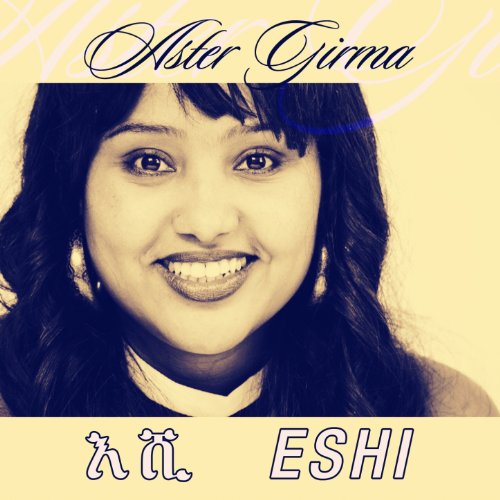 Play Eshi (Ethiopian Music) by Aster Girma on Amazon Music