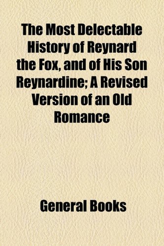 Amazon.co.jp: The Most Delectable History of Reynard the Fox, and of ...