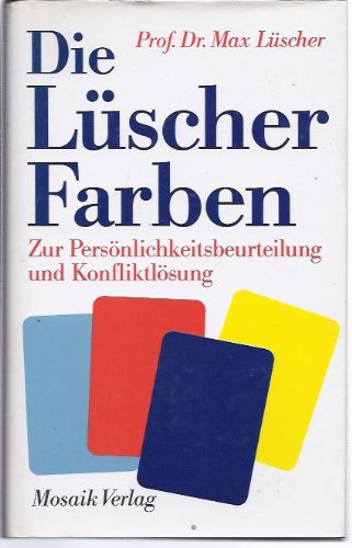 Die Lüscher-Farben zur Persönlichkeitsbeurteilung und Konfliktlösung ...