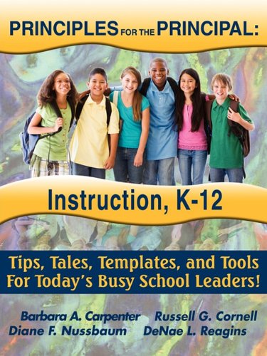 PRINCIPLES for the PRINCIPAL: Instruction, K-12: Barbara A. Carpenter ...