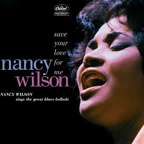 Play Save Your Love For Me: Nancy Wilson Sings The Great Blues Ballads ...