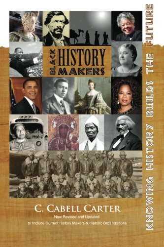 Black History Makers: Now Revised and Updated to Include Current ...