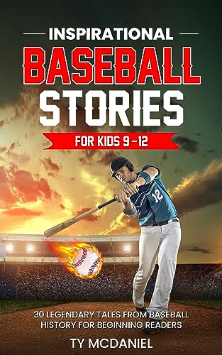 Inspirational Baseball Stories for Kids 9-12: 30 Legendary Tales from ...