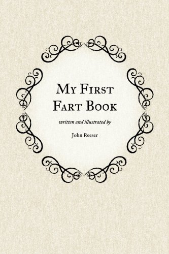My First Fart Book: Reeser, John, Reeser, Floyd, Reeser, John ...