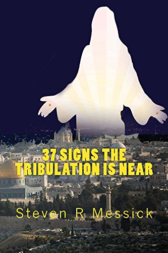 37 Signs The Tribulation Is Near - Kindle edition by Messick, Steven ...