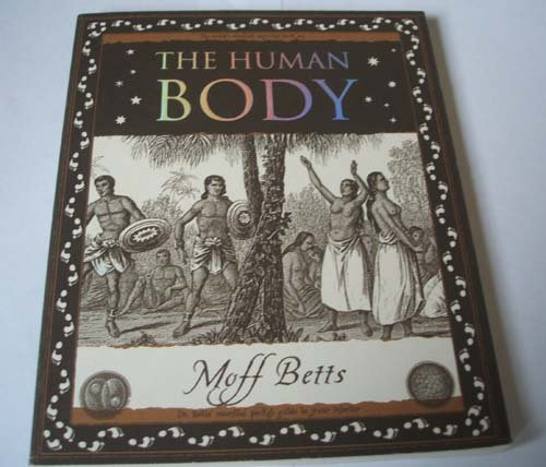 The Human Body: Amazon.co.uk: Betts, Moff: 9781904263371: Books