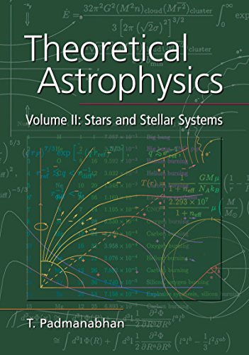 Theoretical Astrophysics: Volume 2, Stars and Stellar Systems ...
