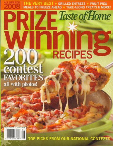 Taste Of Home, Prize Winning Recipesjuly 2008 Issue: Editors of TASTE ...