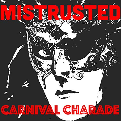 Play Carnival Charade by Mistrusted on Amazon Music