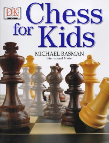 Chess for Kids: Basman, Michael: 9780751362299: Amazon.com: Books