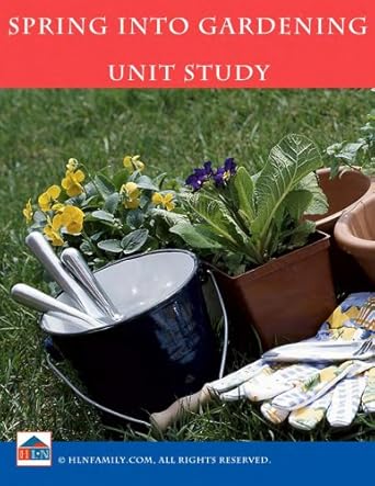 Amazon.com: Spring Into Gardening Unit Study eBook : Dickinson, Pattie ...