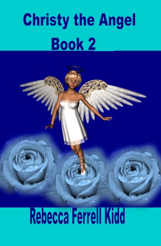 Amazon.com: Christy the Angel Book 2 eBook : Kidd, Rebecca: Kindle Store