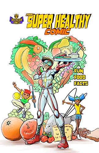 The Super Healthy Comic: Fun Food Facts (Sovereign Comics Book 1) eBook ...
