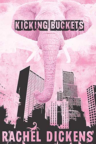 Kicking Buckets (Technicolour): Dickens, Rachel, Dickens, Rachel ...