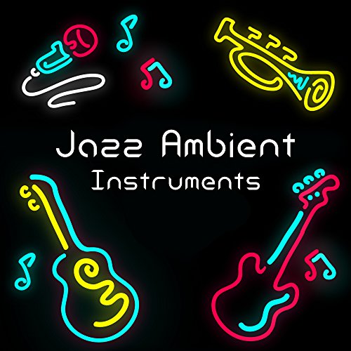 Play Jazz Ambient Instruments by Relaxing Instrumental Jazz Ensemble on ...
