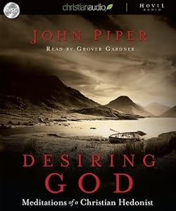 By John Piper: Desiring God: Meditations of a Christian Hedonist [Audiobook]: Amazon.com.br: CD ...